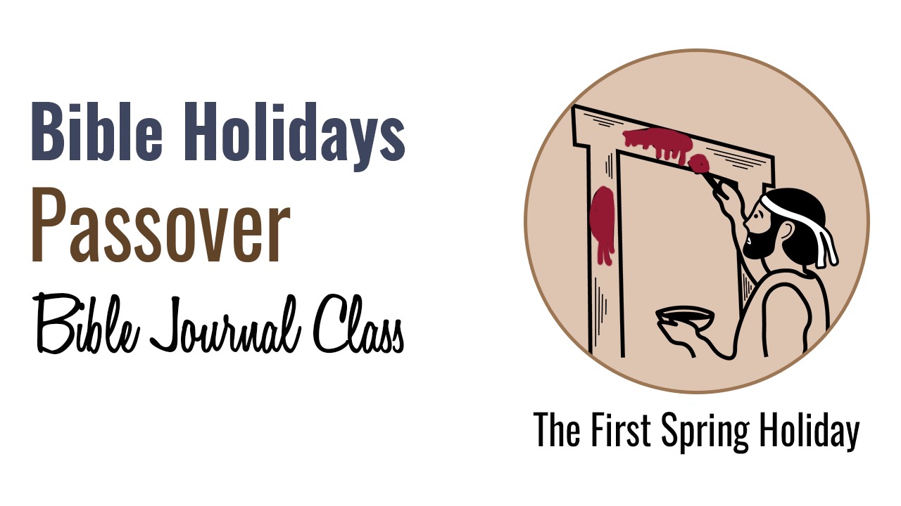 Passover (Pesach) Bible Journal Class