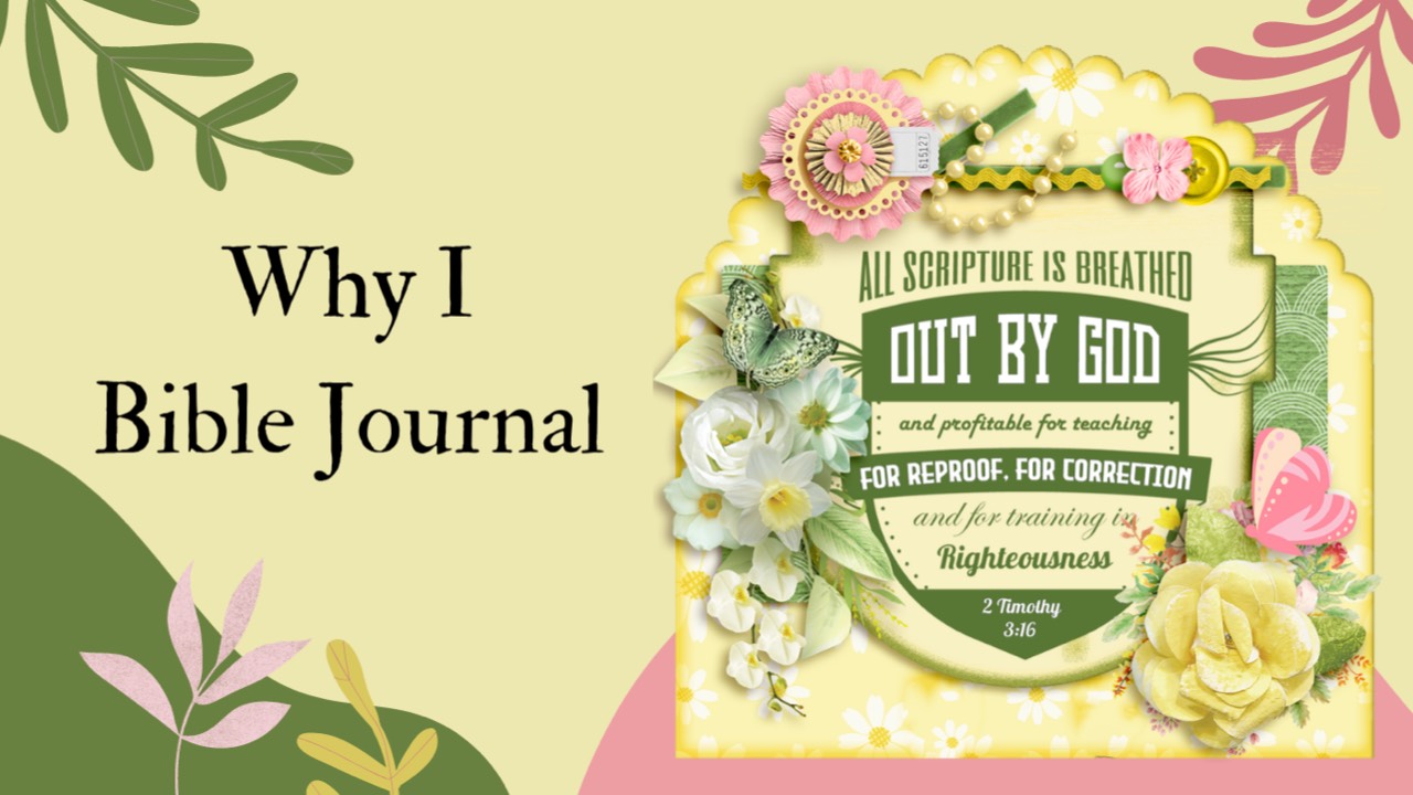 Why I Bible Journal