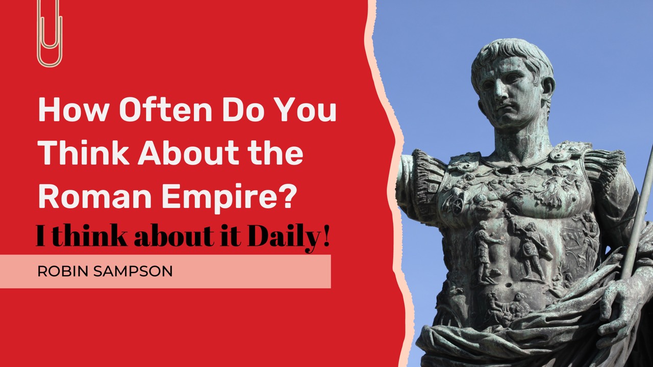 How Often Do You Think About the Roman Empire?