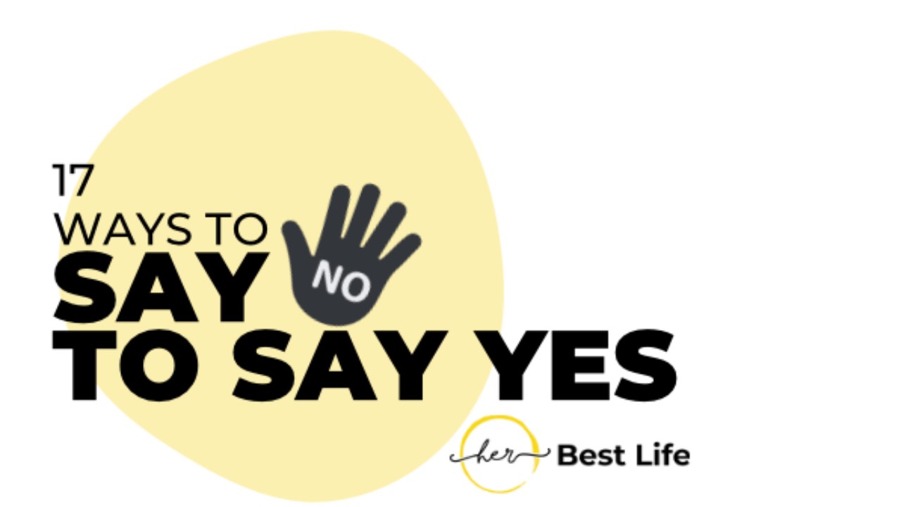 17 Ways to Say No To Say Yes