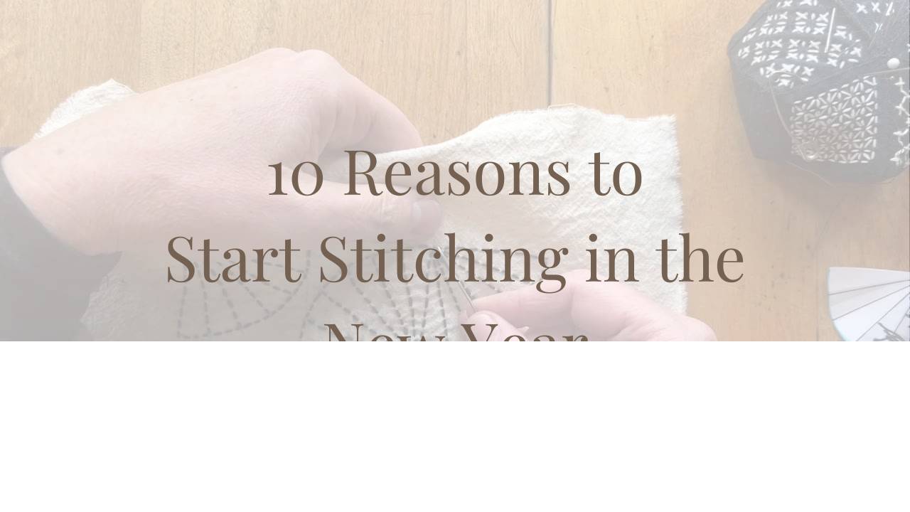 10 Reasons to Start Stitching in the New Year
