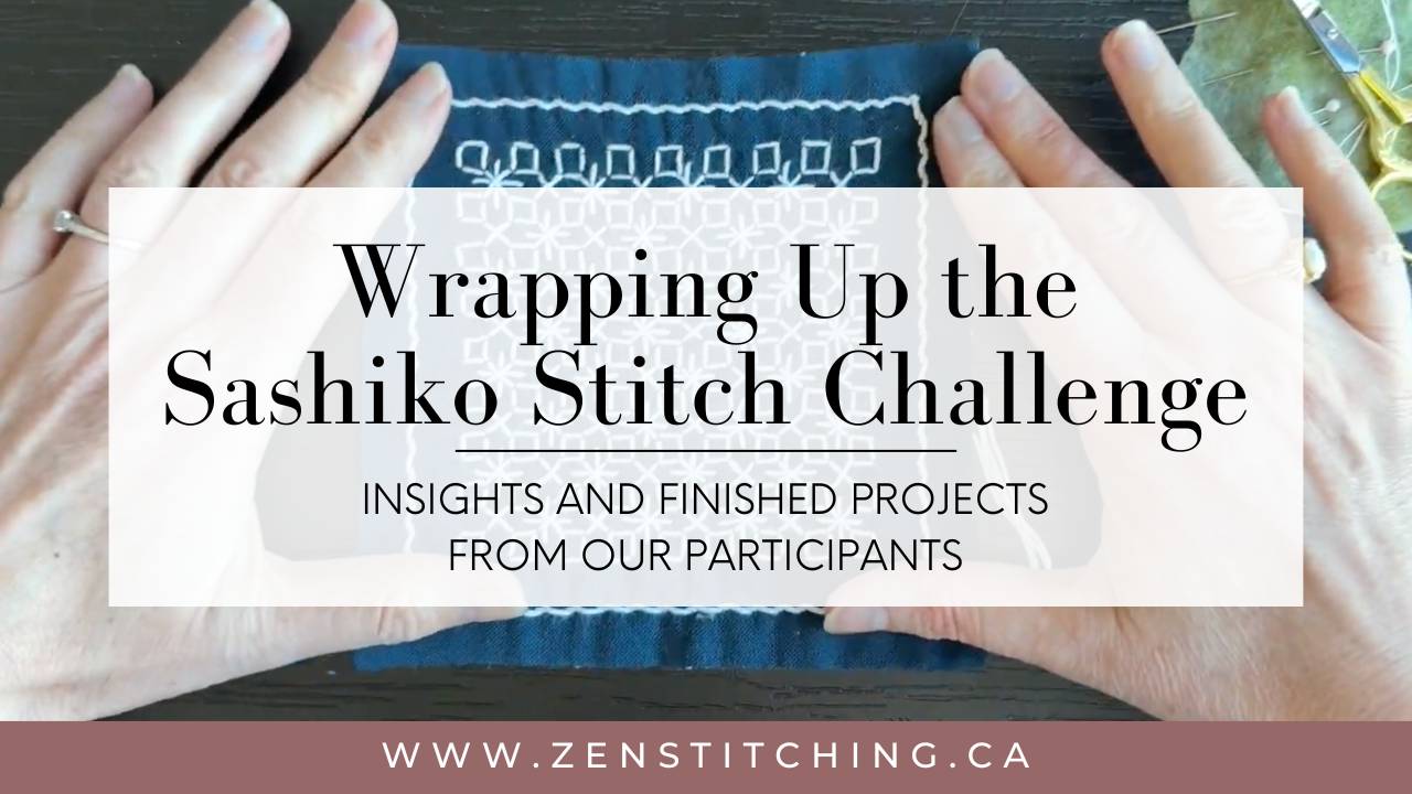 Wrapping Up the Sashiko Stitch Challenge | Zen Stitching