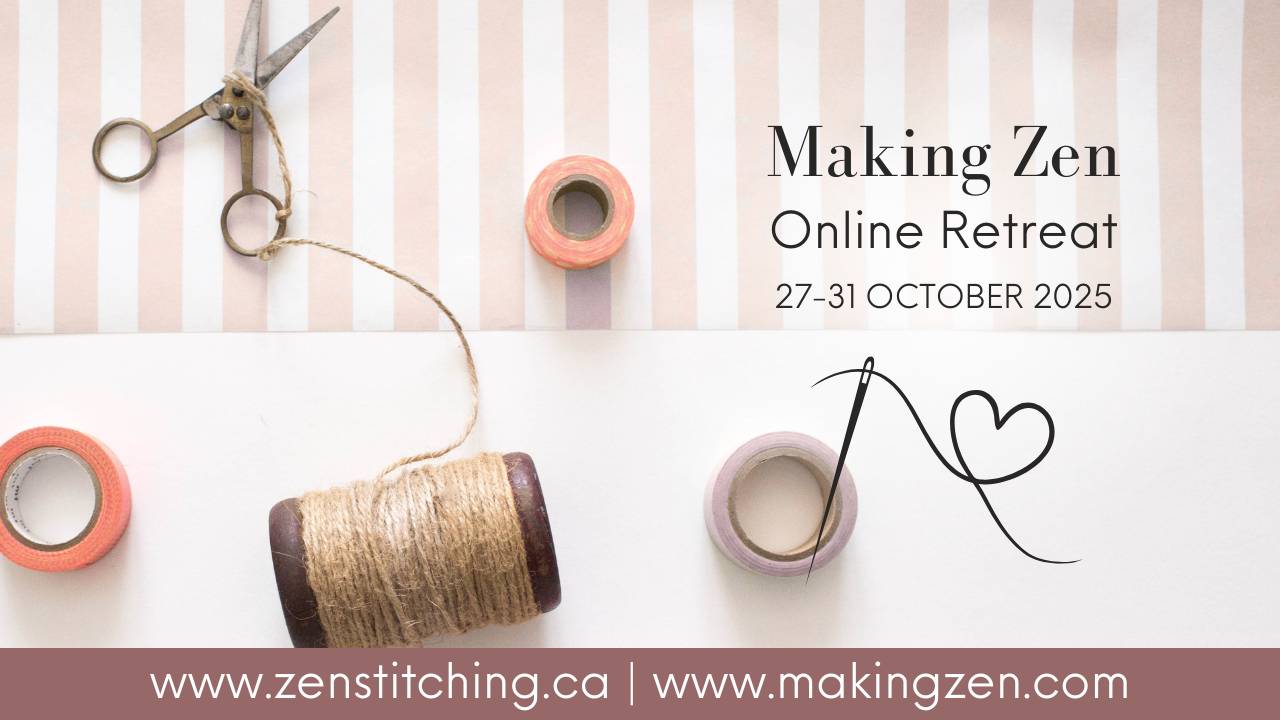 Making Zen: Making Time for Creativity | Zen Stitching