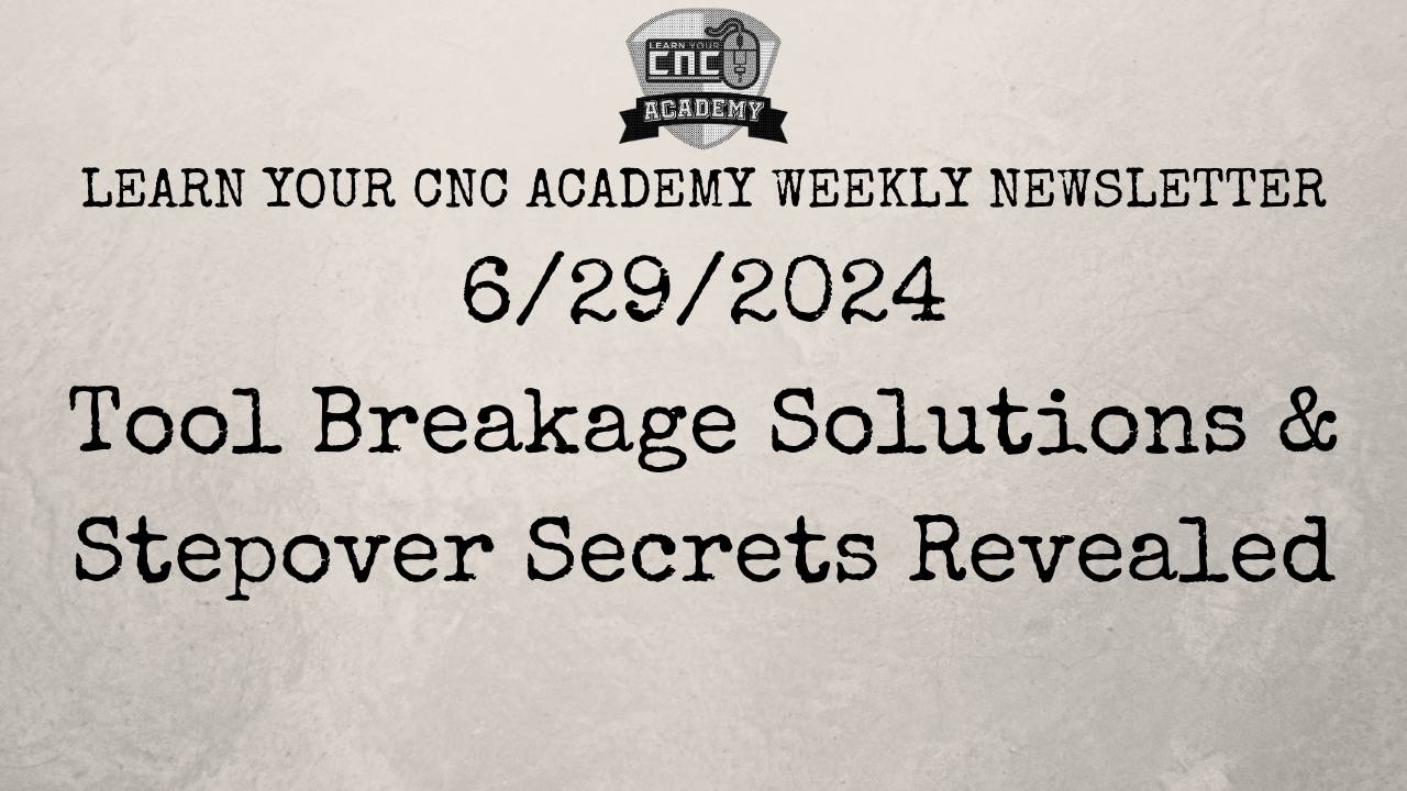 Tool Breakage Solutions & Stepover Secrets Revealed