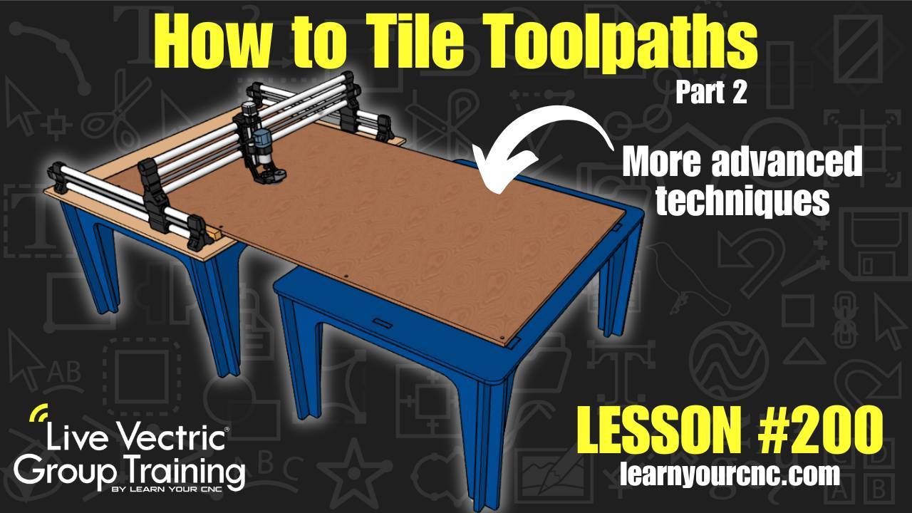 #200: How to Tile Toolpaths in Vectric (Part 2 of 2)