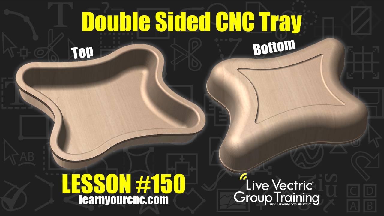 #150: Double Sided CNC Trays