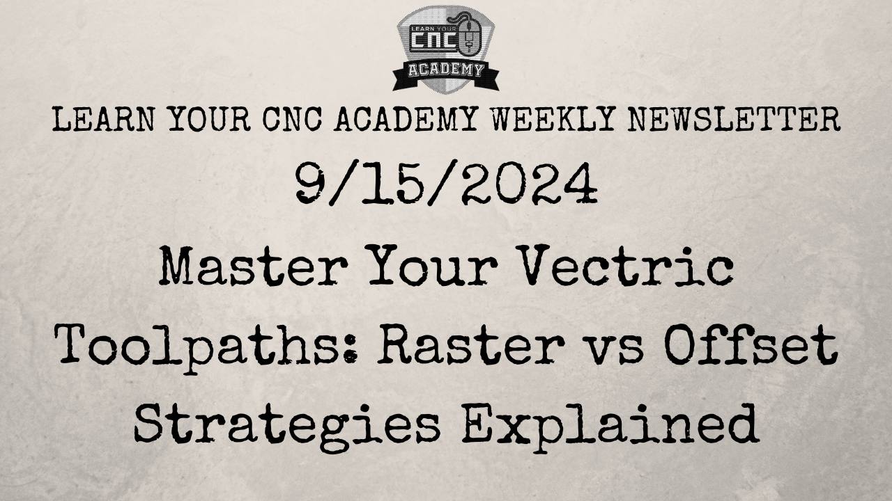 Master Your Vectric Toolpaths: Raster vs Offset Strategies Explained