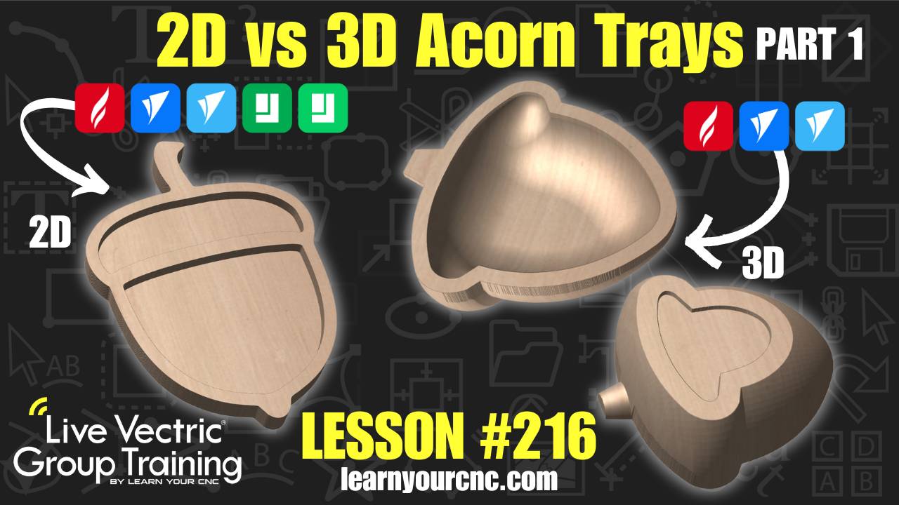#216: 2D vs 3D Acorn Trays (Part 1: Design)