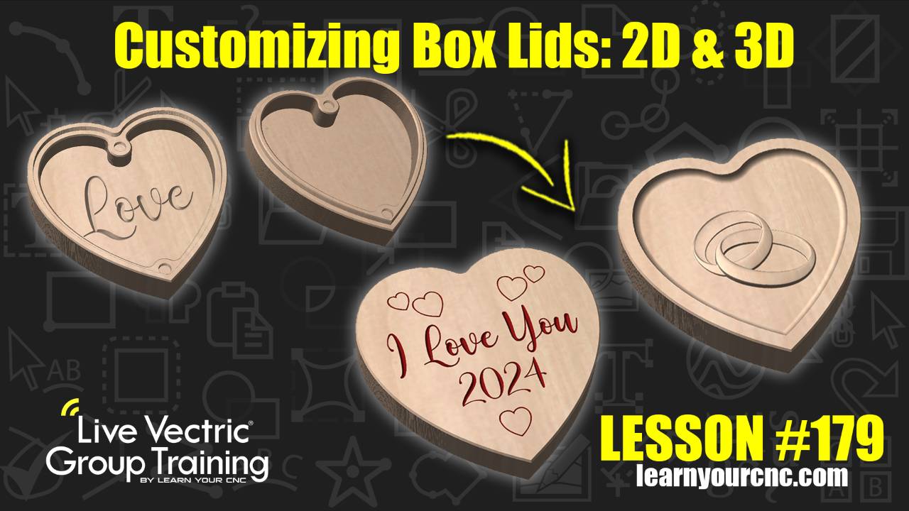 #179: CNC Box Lid Customization 2D & 3D