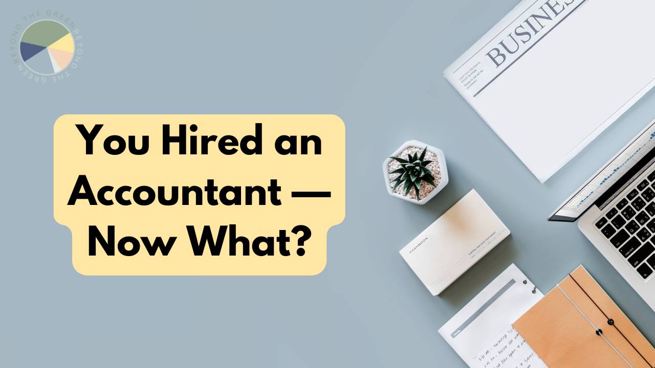 You Hired an Accountant — Now What?