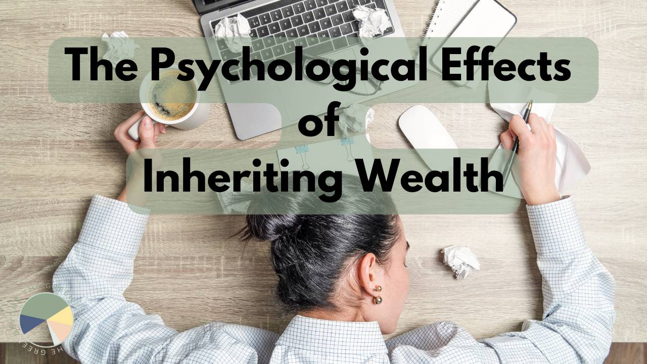 The Psychological Effects of Inheriting Wealth