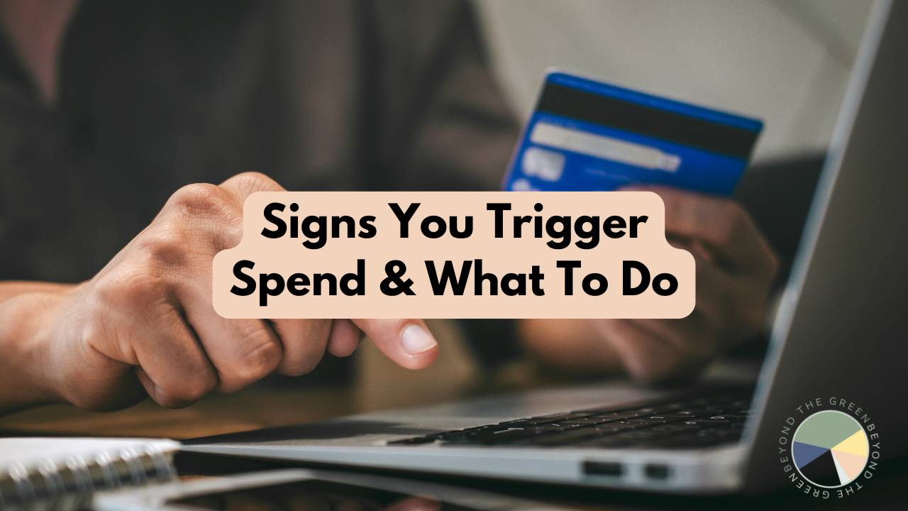 Signs You Trigger Spend and What To Do