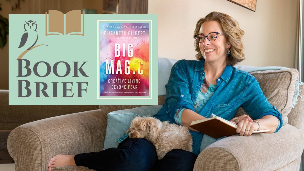 Book Brief: Big Magic by Elizabeth Gilbert | Charis Your Life
