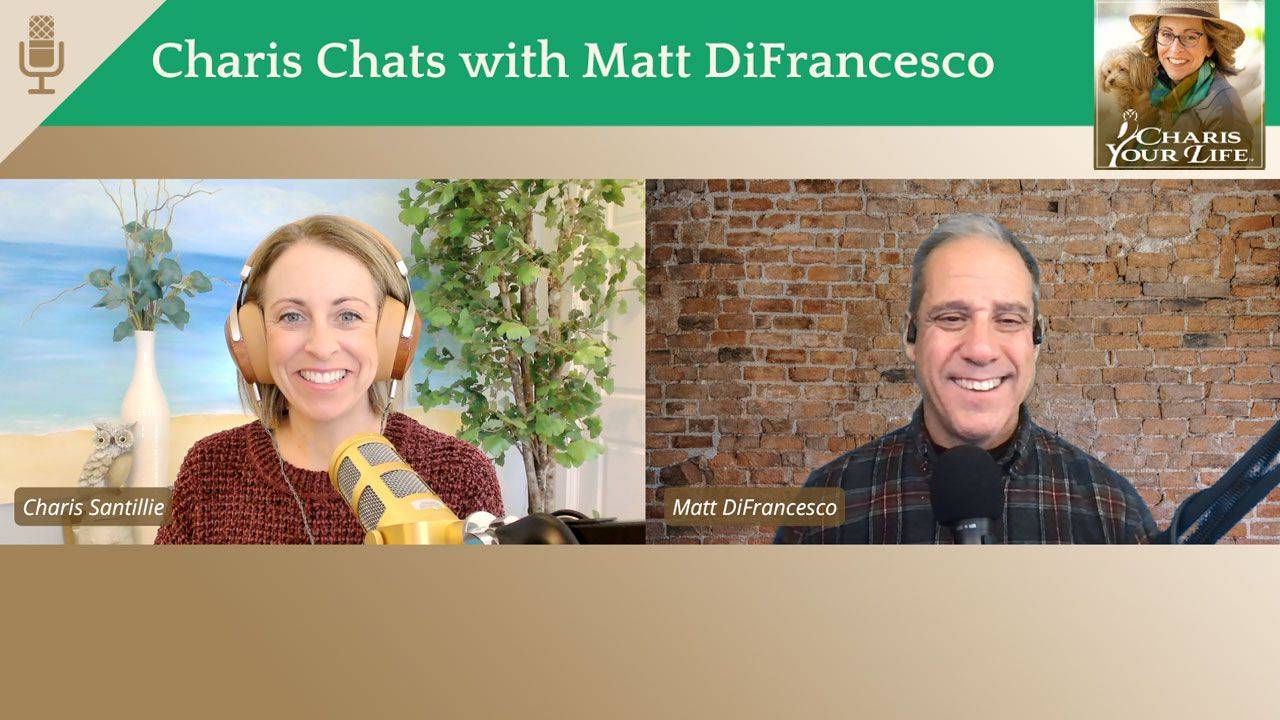 Charis Chats with Matt DiFrancesco - High Lift Your Life