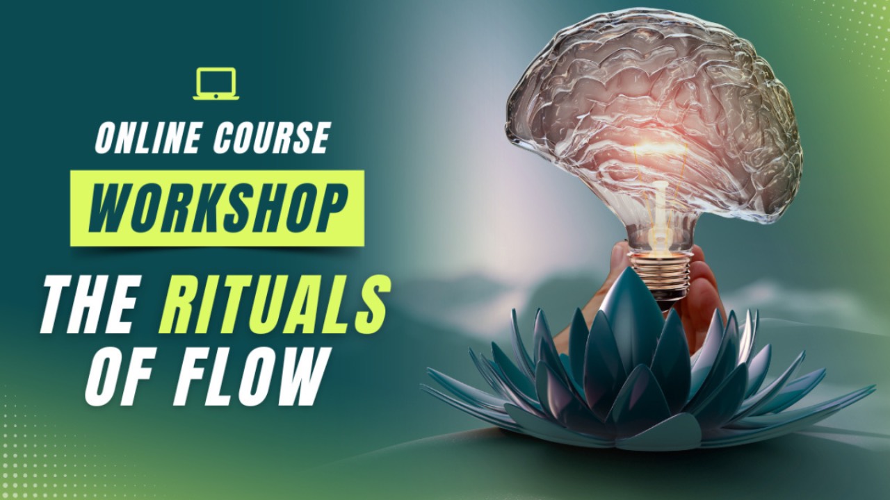 The Rituals of Flow Workshop