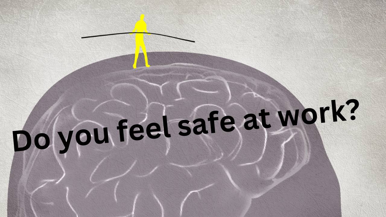 Do you feel Emotionally safe at work?