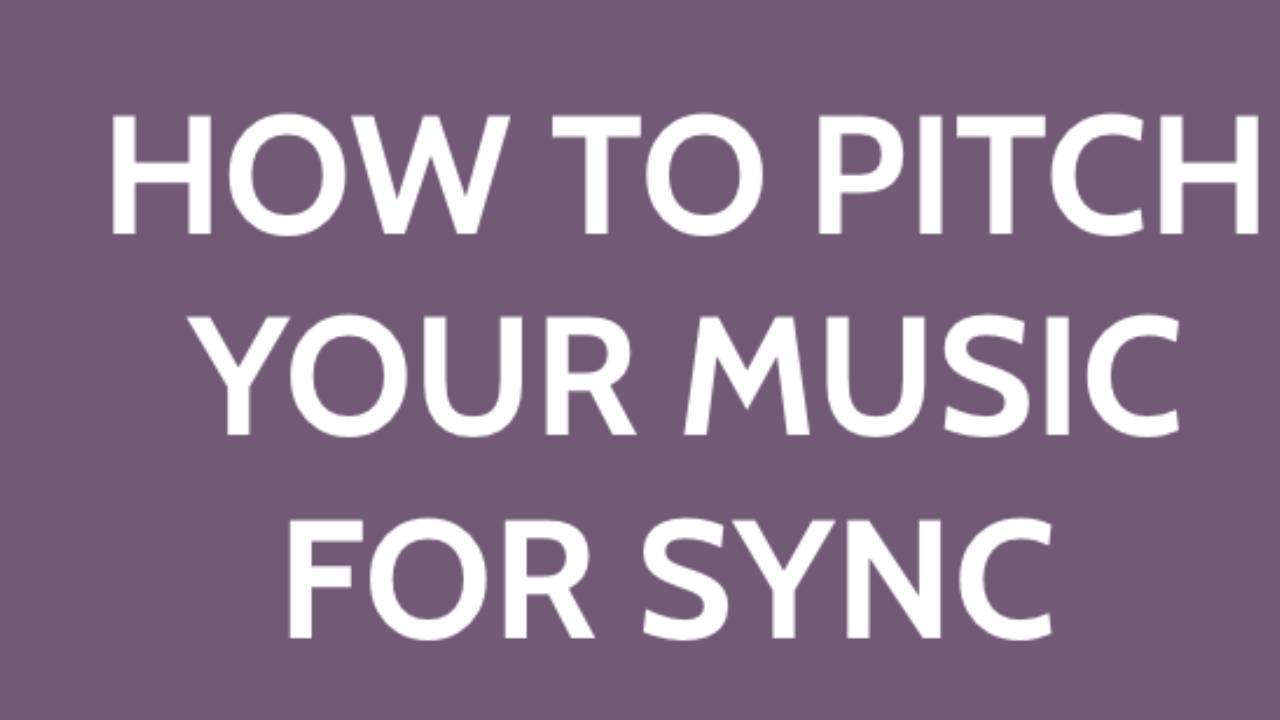 How to Pitch Your Music for Sync