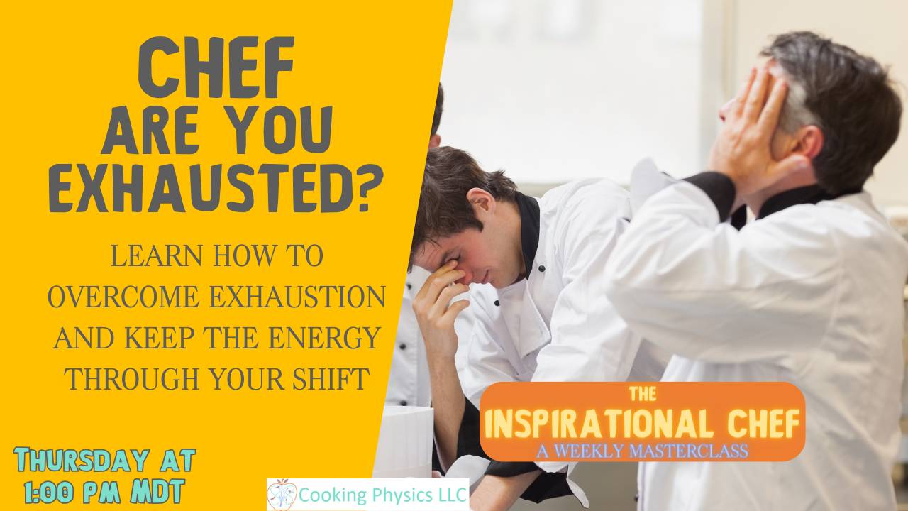 126 - Chef, Are You Exhausted?