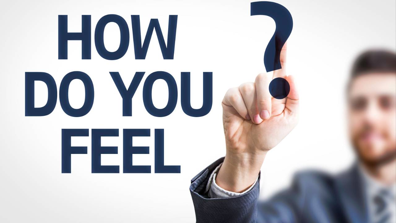 How do you feel?