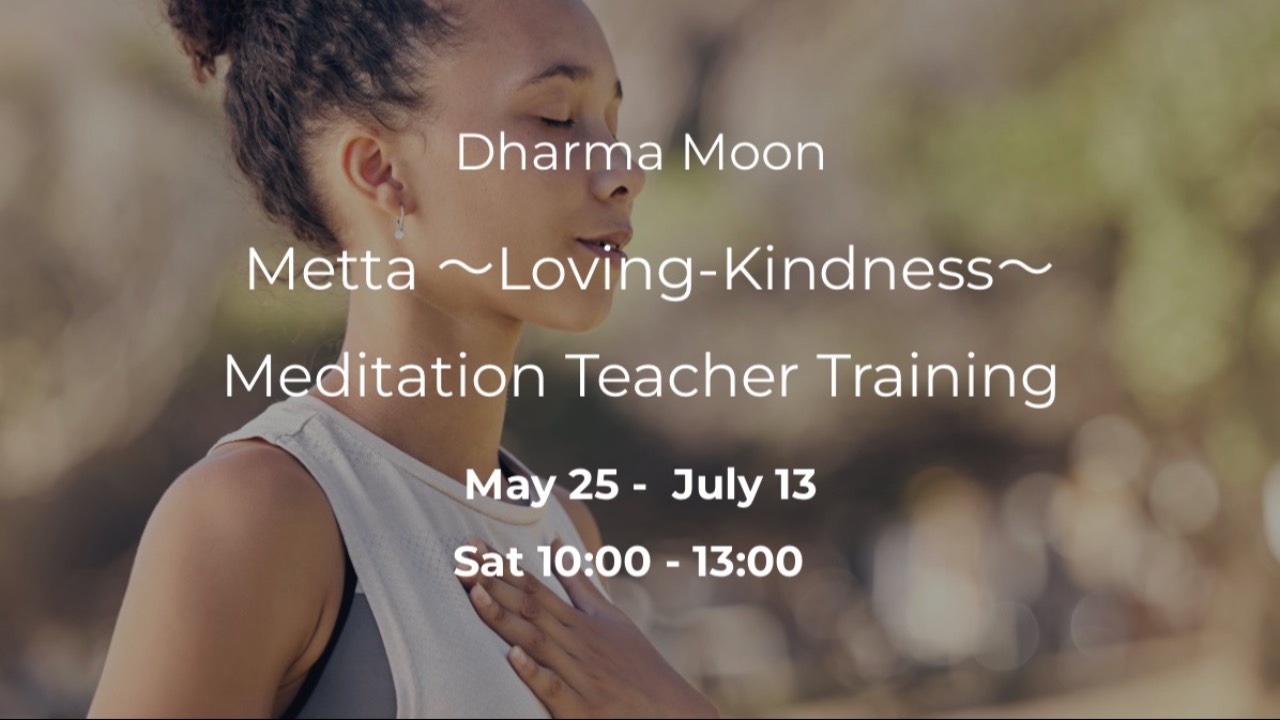 METTA (LOVING-KINDNESS) MEDITATION TEACHER TRAINING