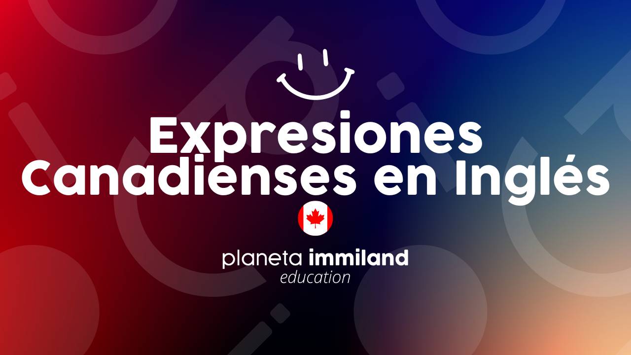 Expresiones canadienses en inglés: hable como un nativo