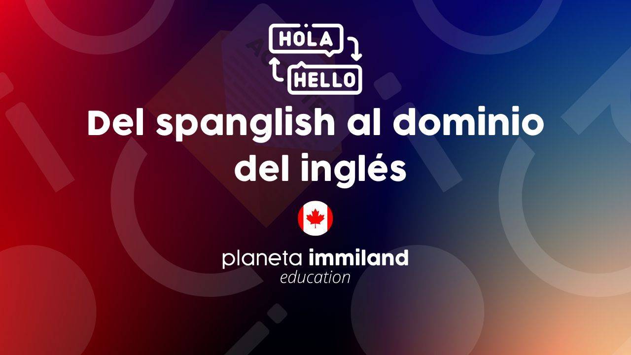 From Spanglish to English proficiency