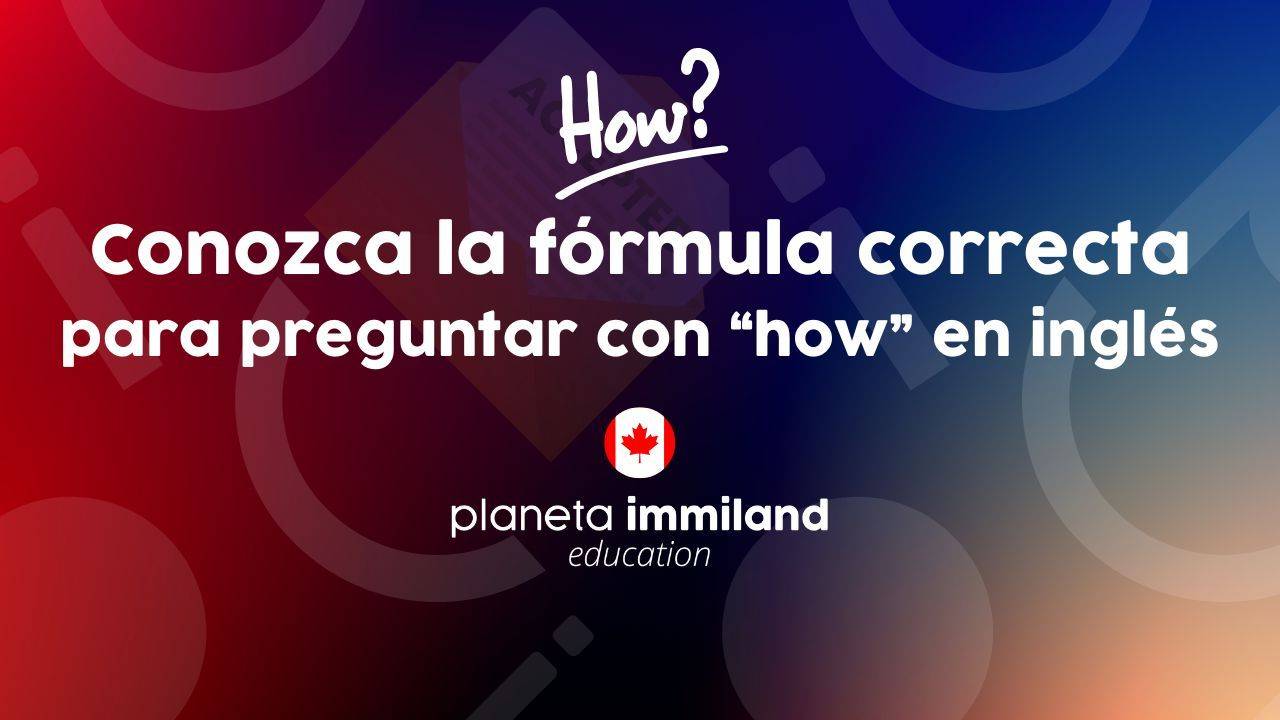 Know the correct formula to ask with "how" in English