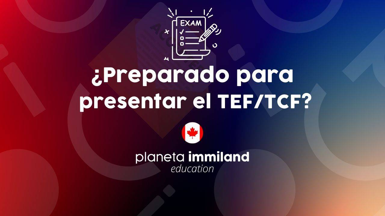 ¿Preparado para presentar el TEF/TCF?