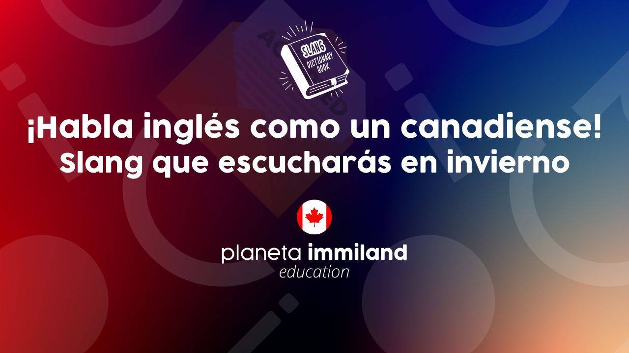 ¡Habla inglés como un canadiense! Slang que escucharás en invierno