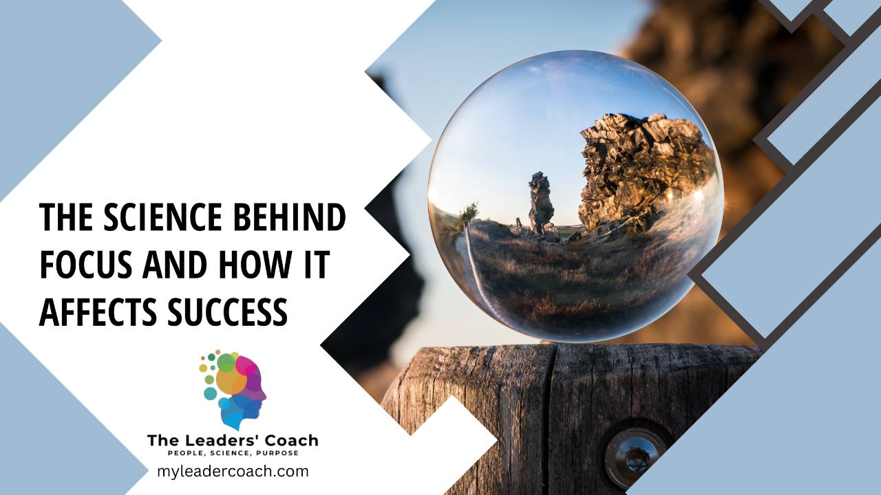 The Science Behind Focus and How It Affects Success