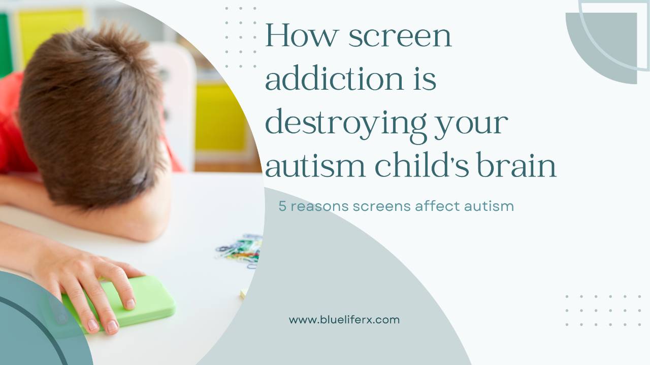 How screen addiction is destroying your autism child's brain