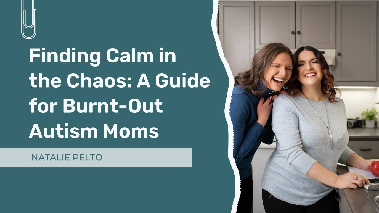Finding Calm in the Chaos: A Guide for Burnt-Out Autism Moms