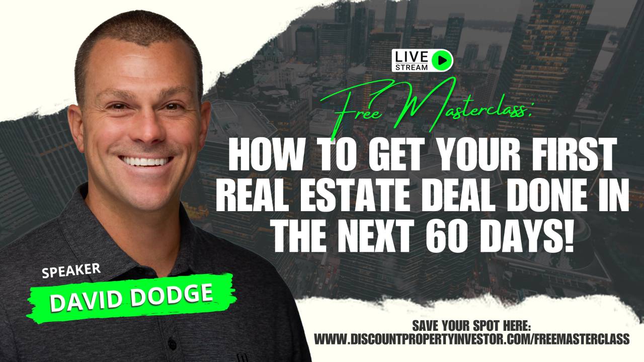 How to Get Your First Real Estate Deal Done in the Next 60 Days