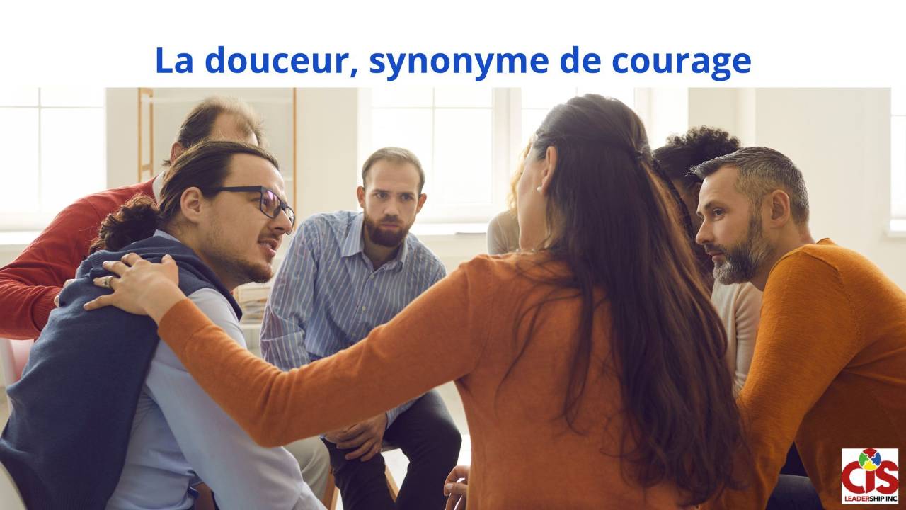 La douceur, synonyme de courage