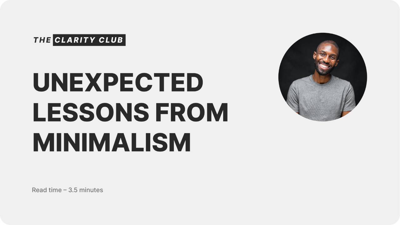 Two Unexpected Lessons I Learned From Minimalism | The Clarity Club