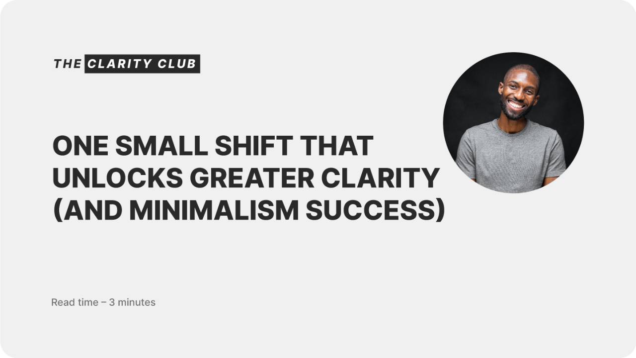 One Small Shift That Unlocks Greater Clarity | The Clarity Club