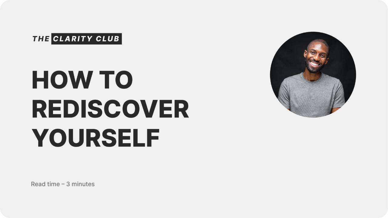 How To Rediscover Yourself in Adulthood | The Clarity Club