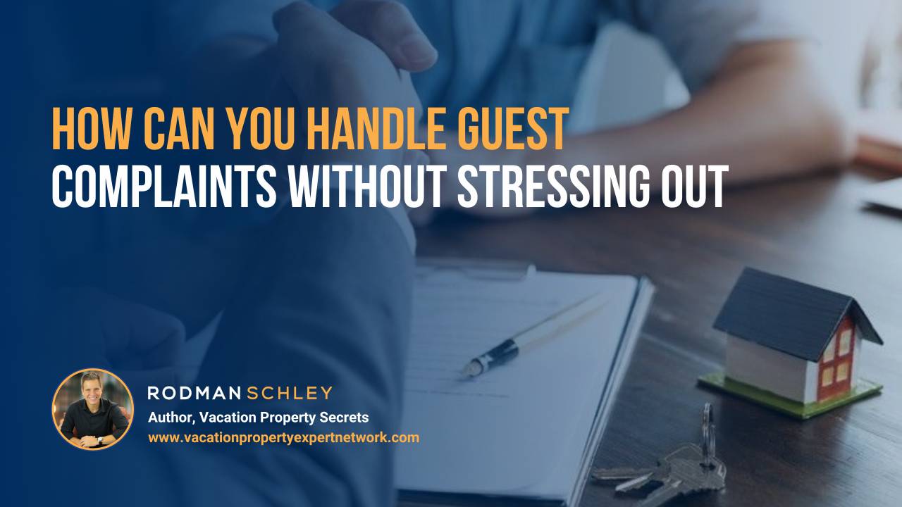 How Can You Handle Guest Complaints Without Stressing Out