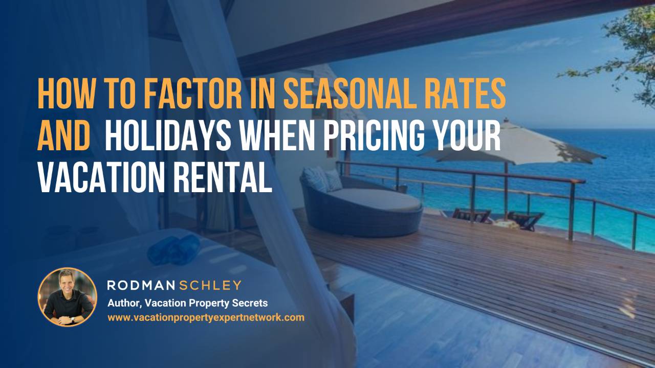 How to Price Your Vacation Rental for Seasons and Holiday Demand