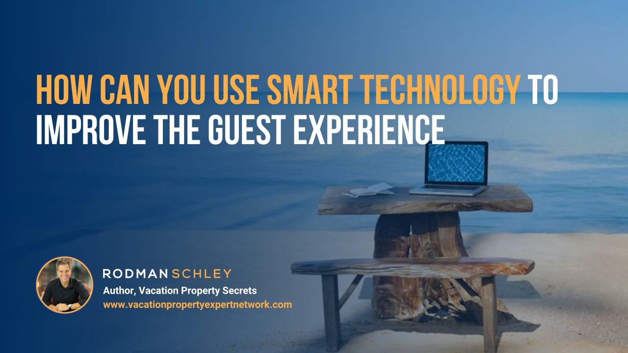 How Can You Use Smart Technology to Improve the Guest Experience?