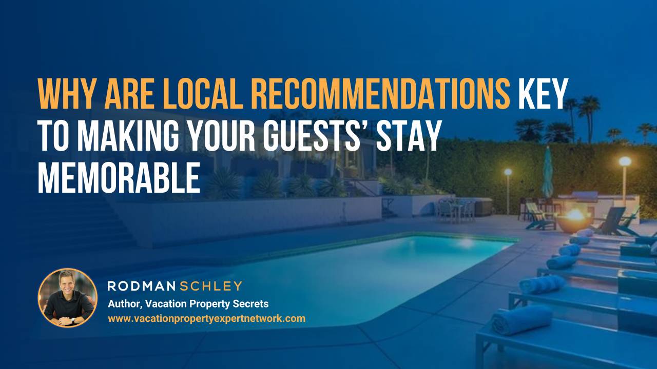 Why Are Local Recommendations Key to Making Your Guests Stay Memorable