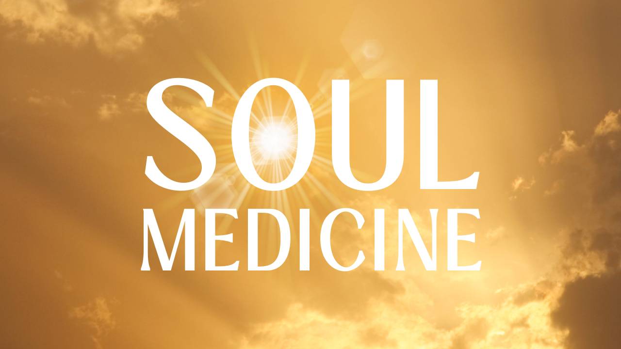 Soul Medicine