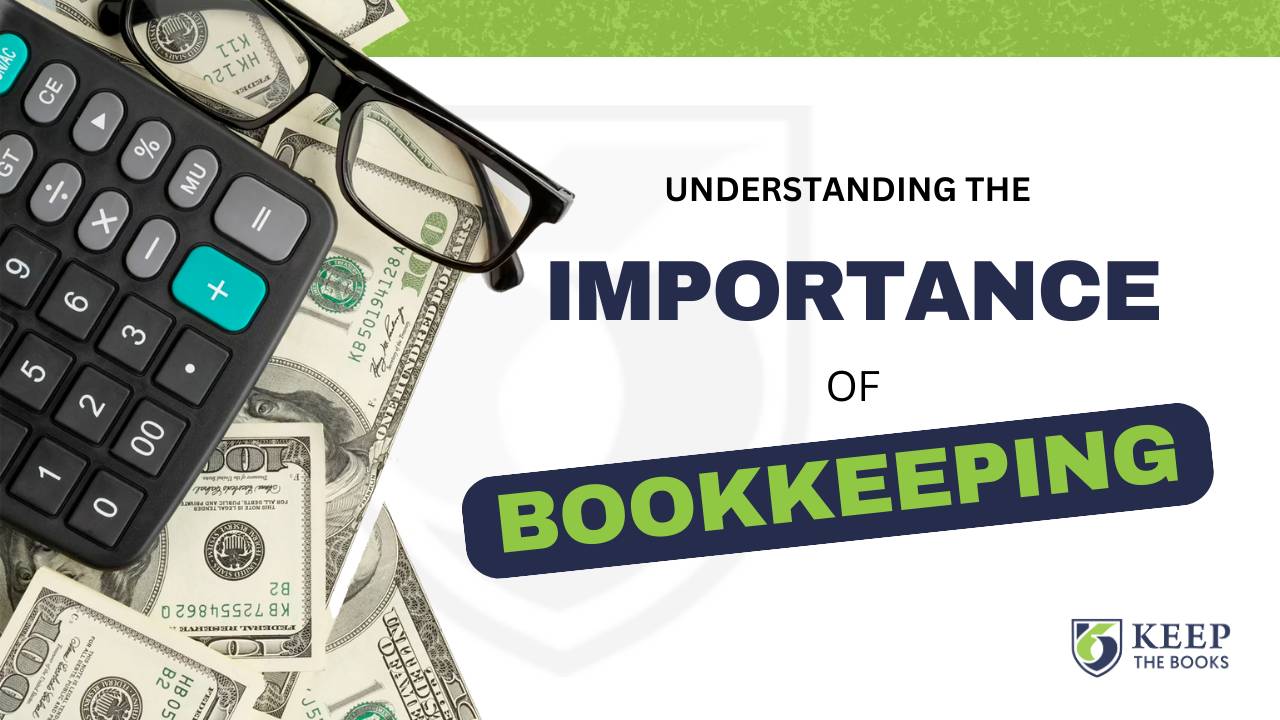 Understanding the Importance of Bookkeeping