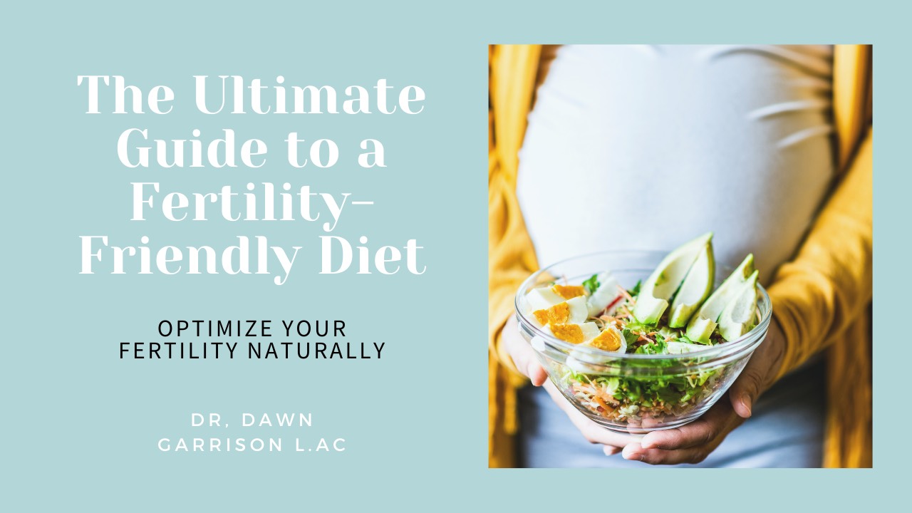 The Ultimate Guide to a Fertility-Friendly Diet