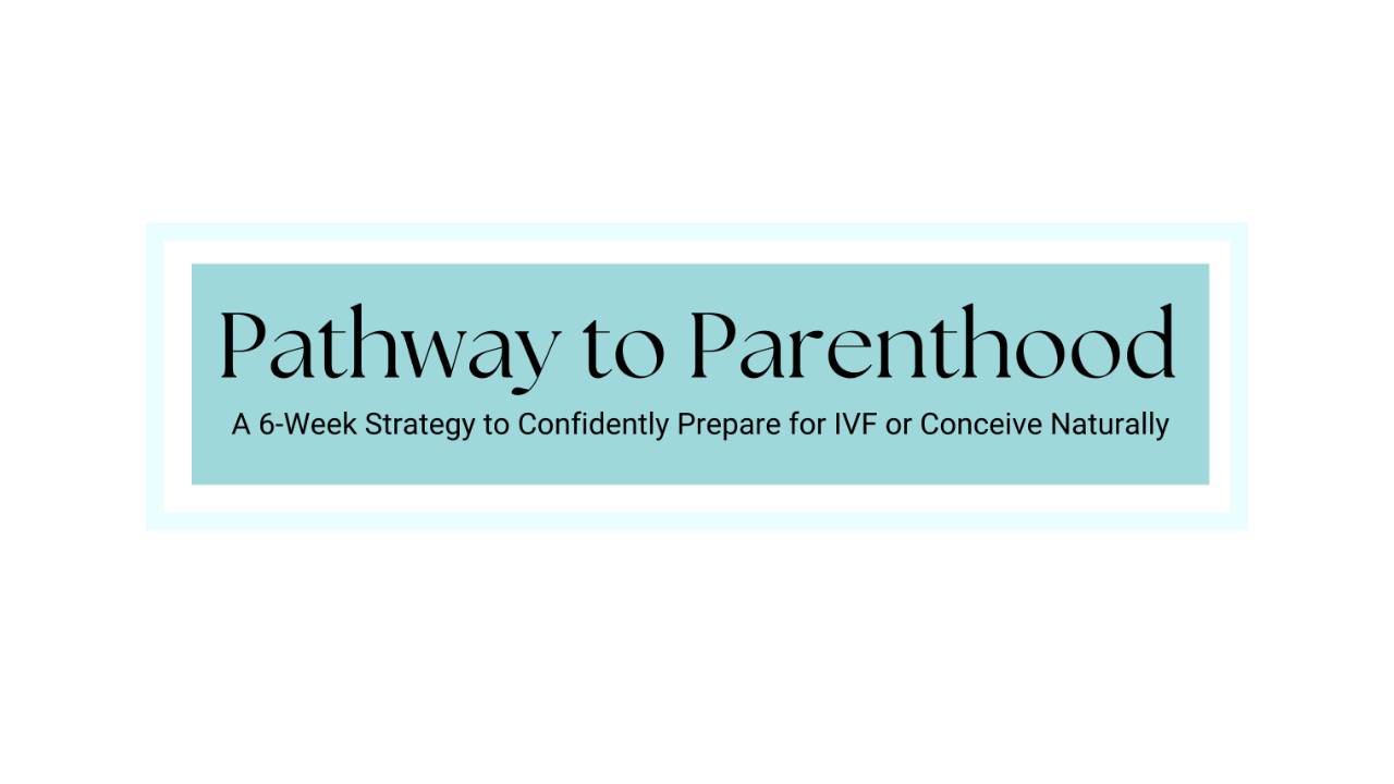 Pathway to Parenthood