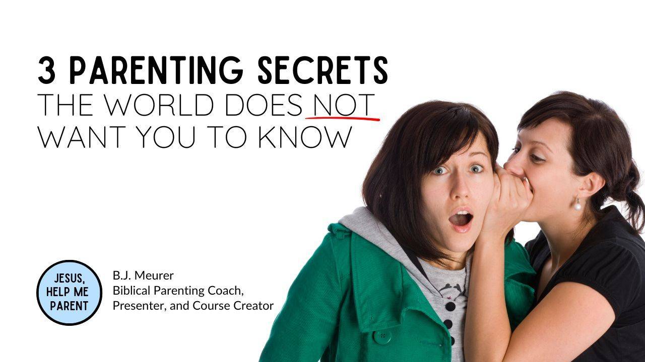 3 Parenting Secrets The World Does Not Want You to Know
