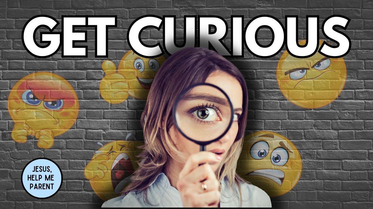 Get Curious to Help Your Child with BIG Emotions