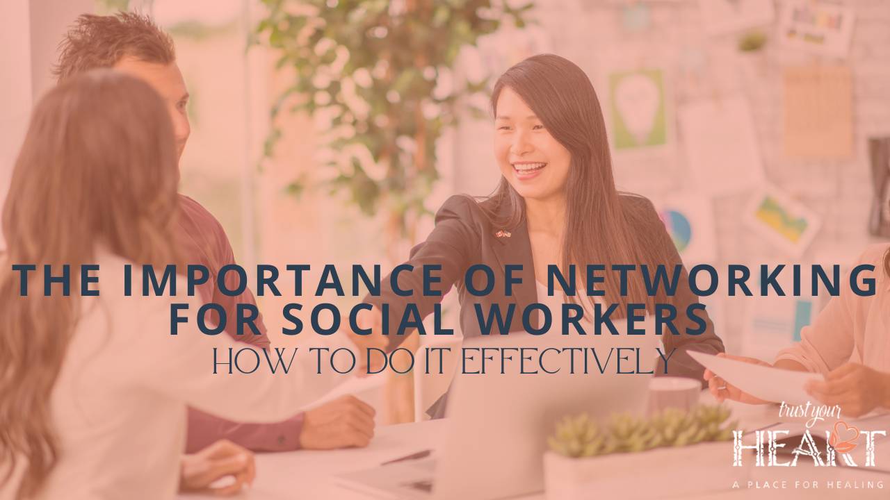 Networking for Social Workers: Enhancing Careers & Connections