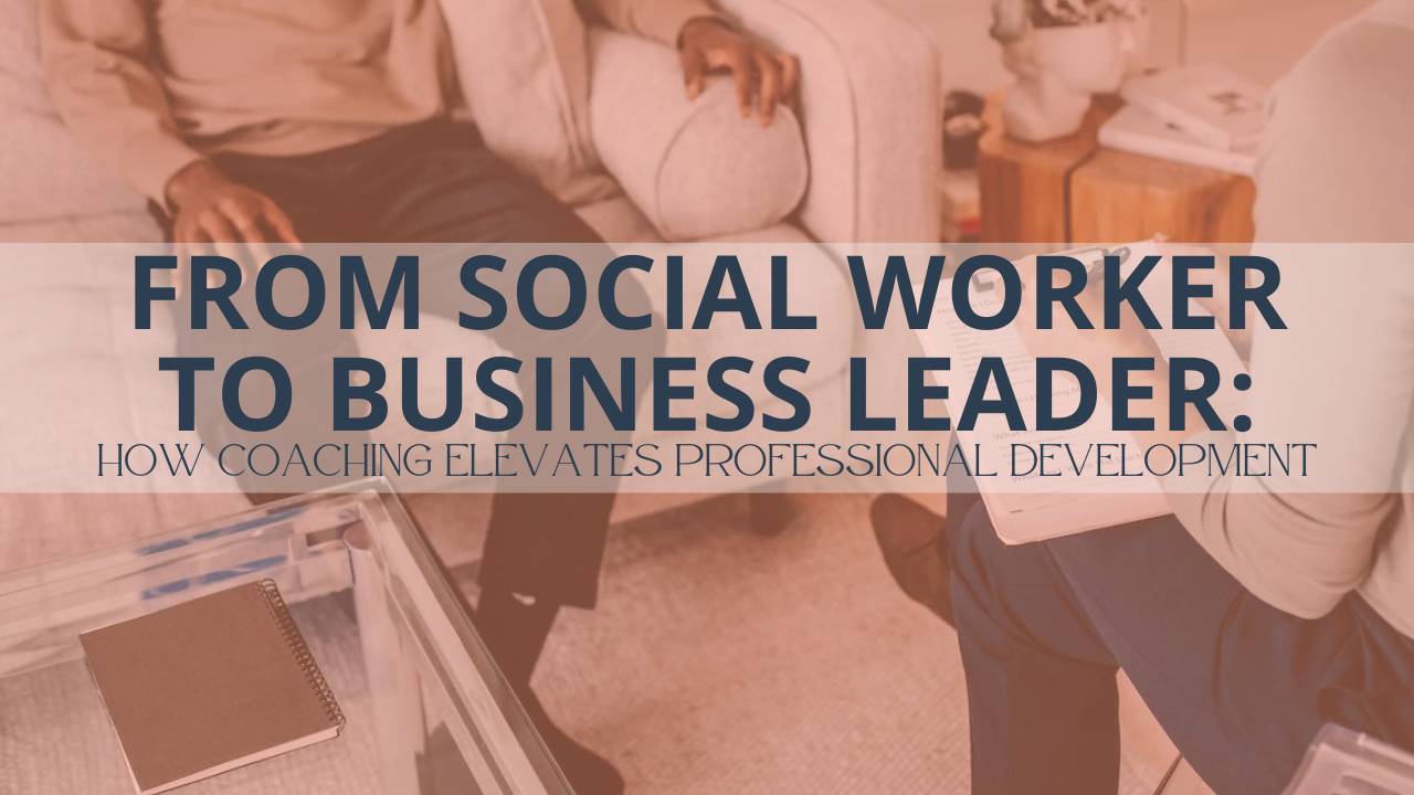 Boost Your Social Work Career with Business Coaching