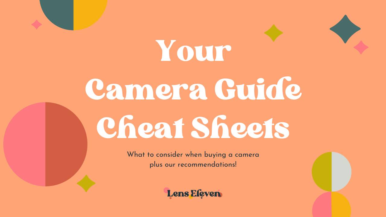 Your camera guide cheat sheets!